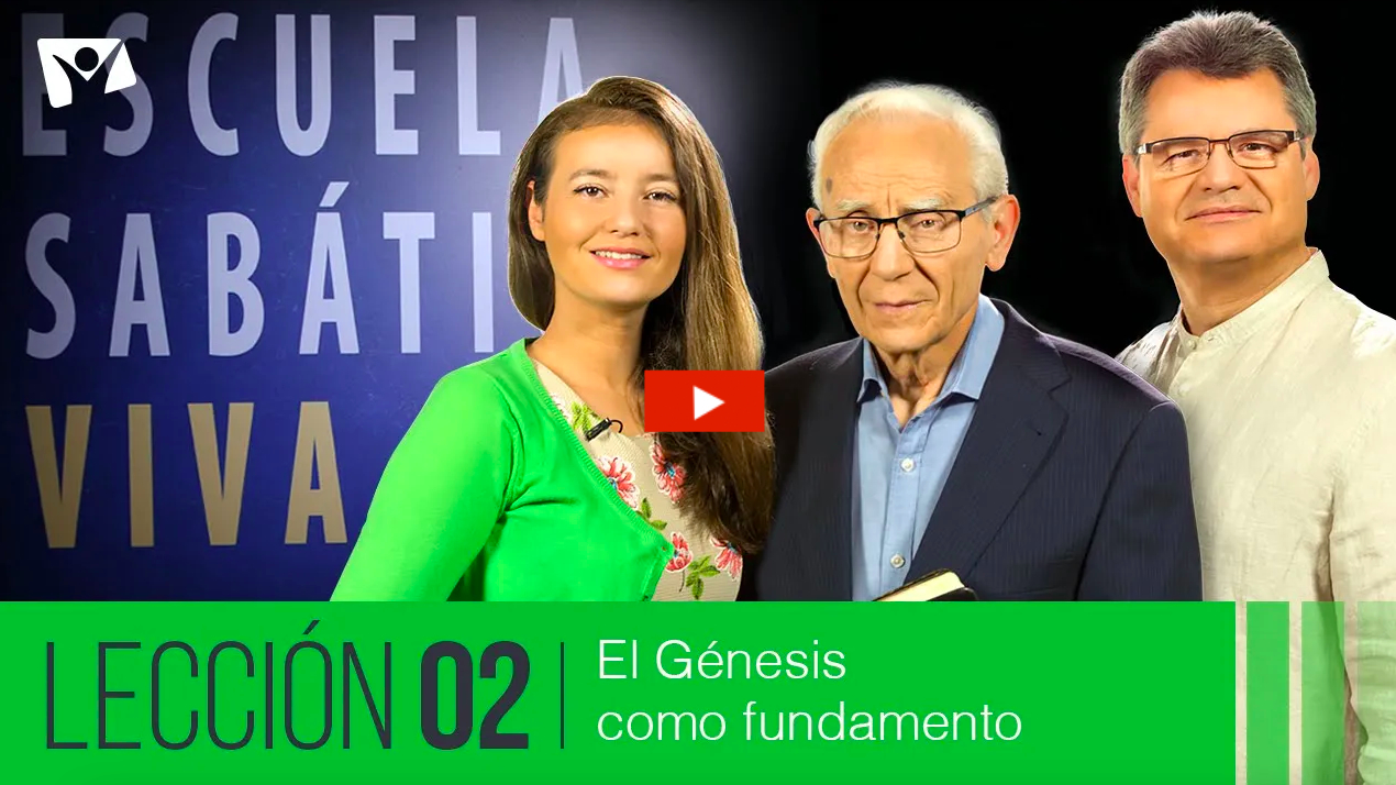 El Génesis como fundamento - ESV - Revista Adventista de España